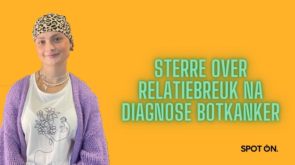 Spot On: Sterre over uitgaan van relatie na diagnose botkanker gemist ...